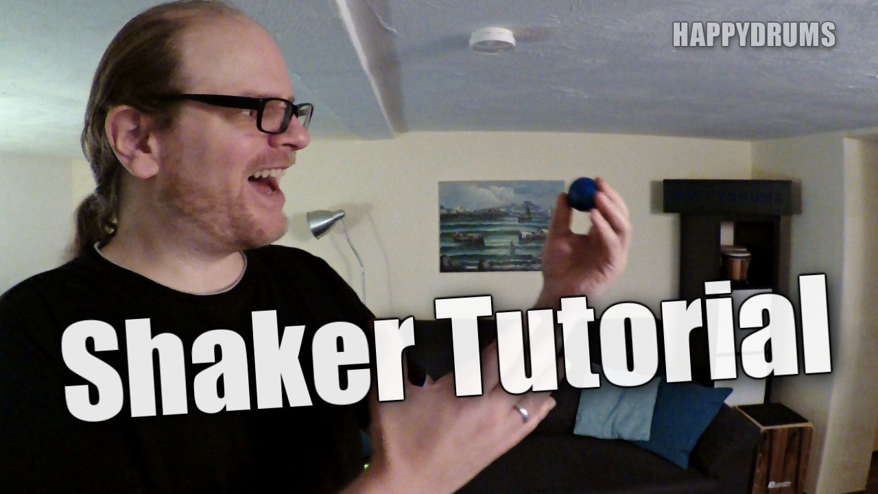Basic Shaker Tutorial - HAPPYDRUMS