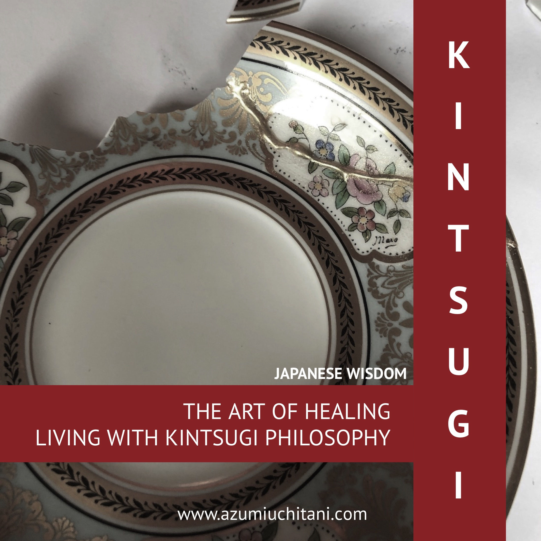 KINTSUGI - The Art of Healing - Living with “Kintsugi” philosophy - The ...