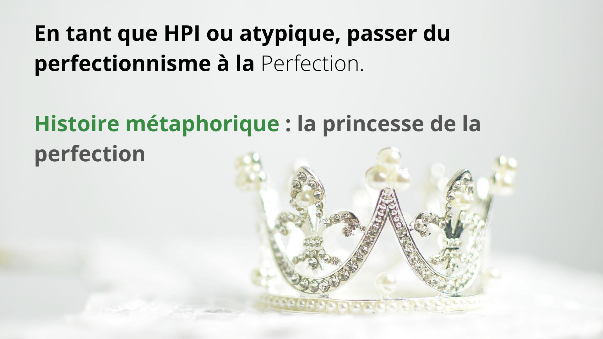 La princesse de la perfection - Coaching Cadres & Dirigeant.e.s HPI