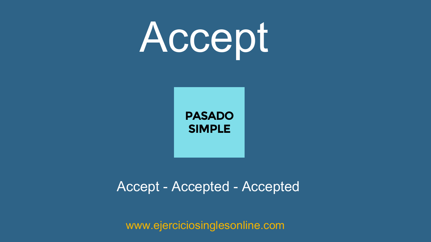 Accept - Pasado simple - Conjugación - Ejercicios inglés online
