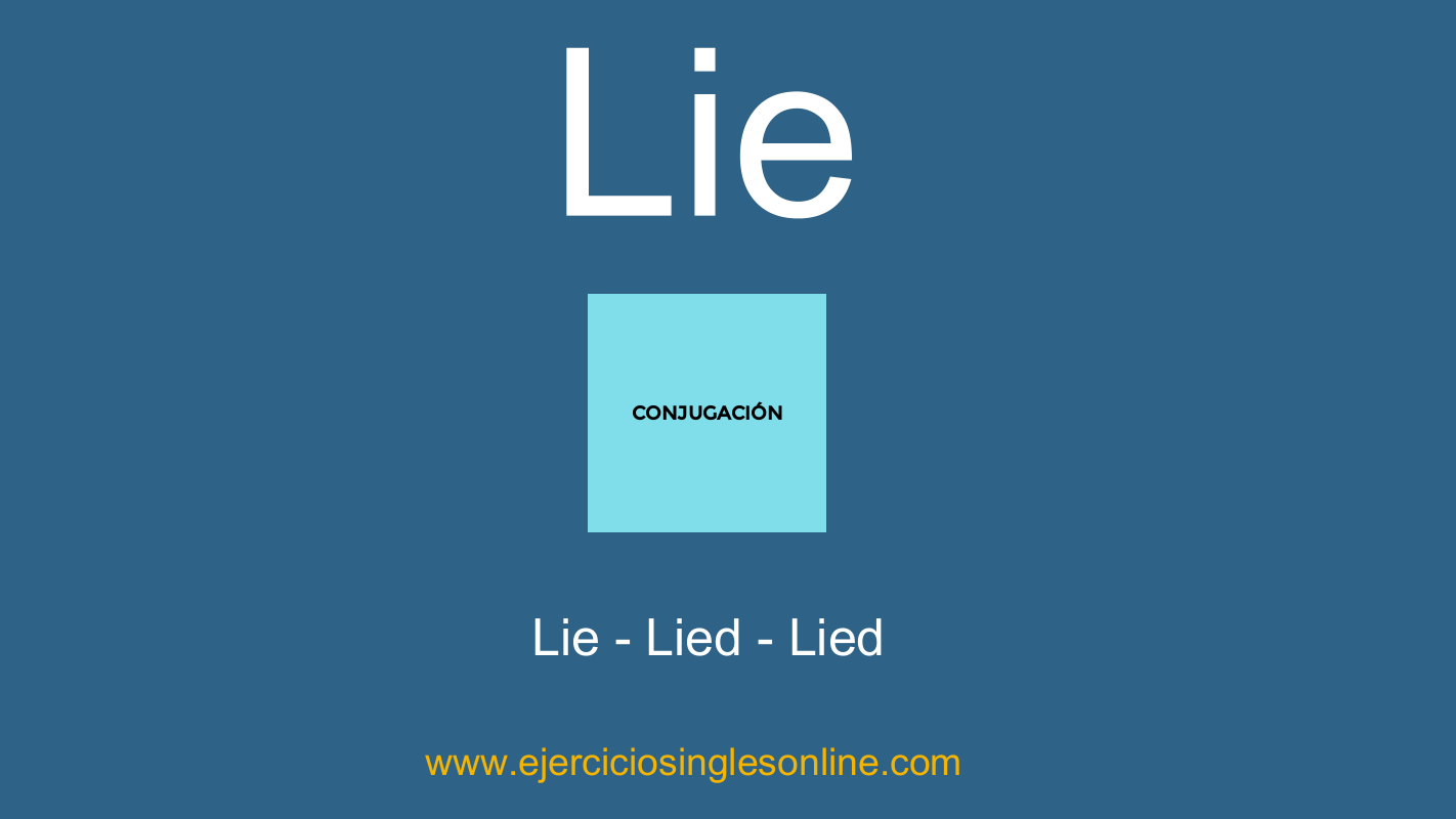 Lie / Lied / Lied - Conjugación - Ejercicios inglés online