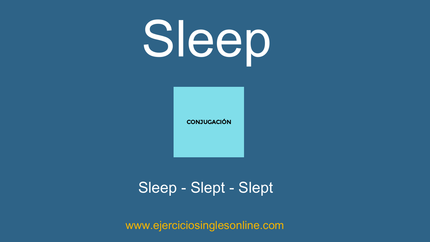 Sleep - Conjugación - Ejercicios inglés online