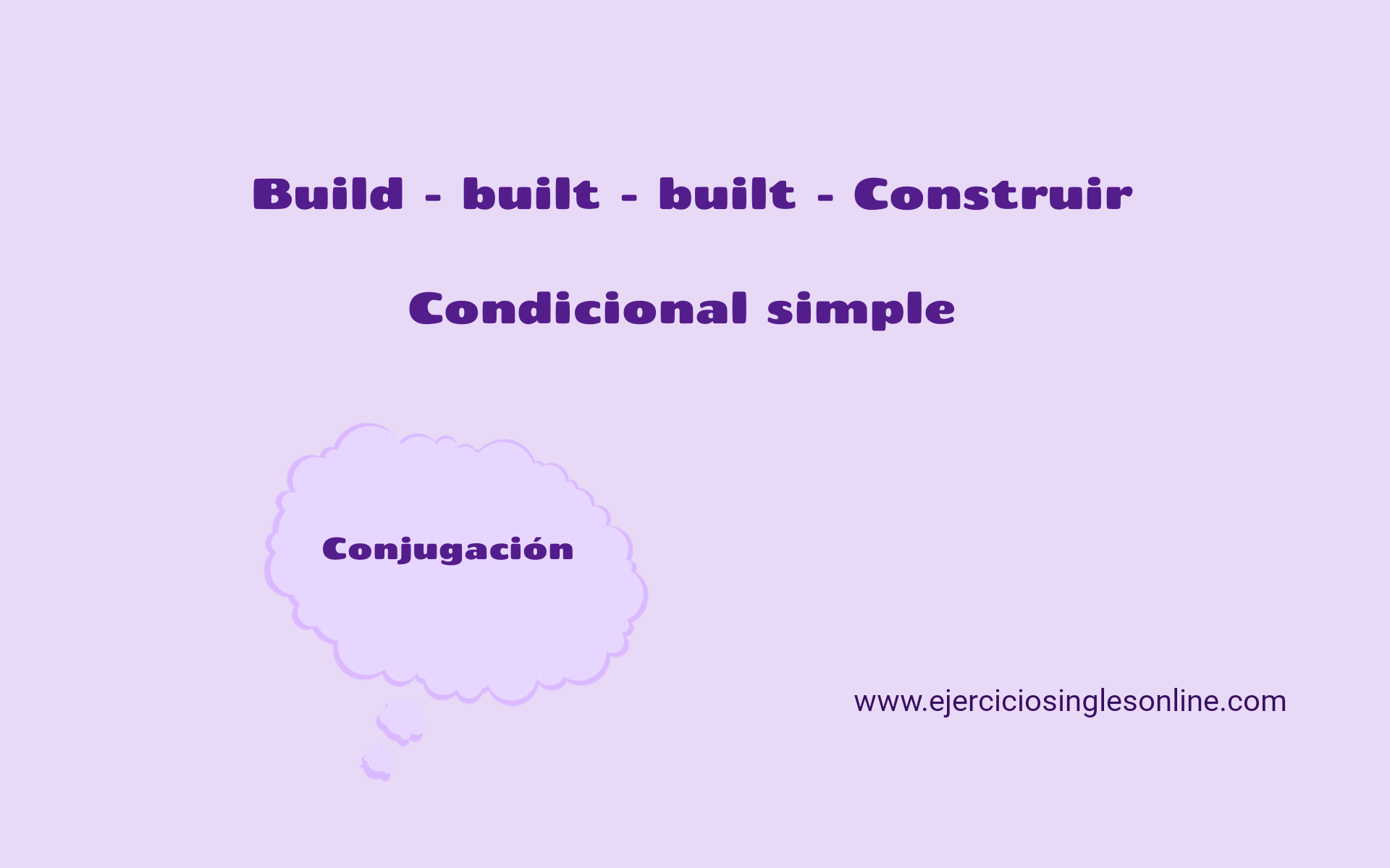 Build - Condicional simple - Conjugación - Ejercicios inglés online