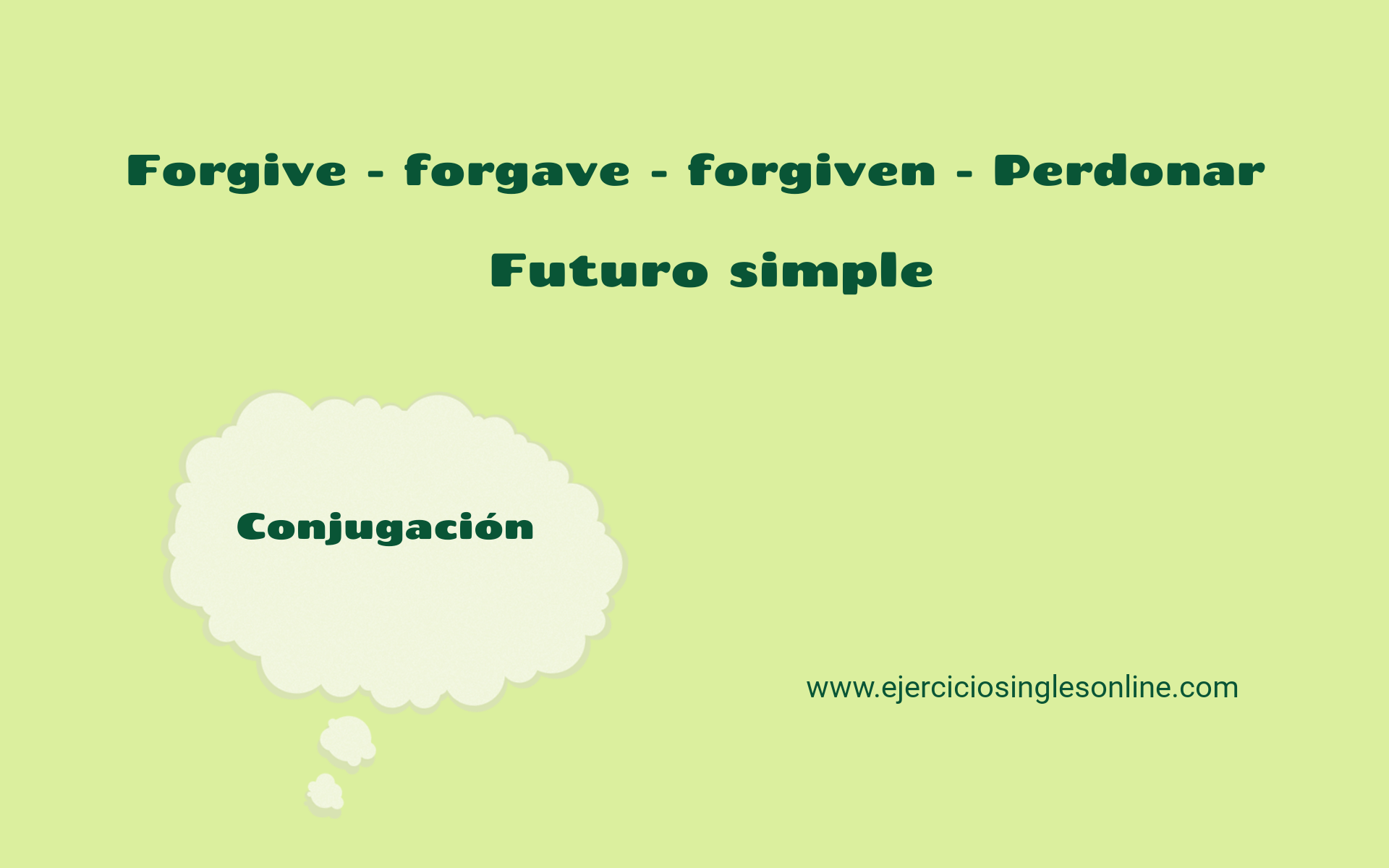 Forgive - Futuro simple - Conjugación - Ejercicios inglés online