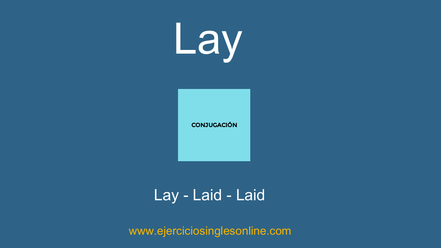 Lay - Conjugación - Ejercicios inglés online