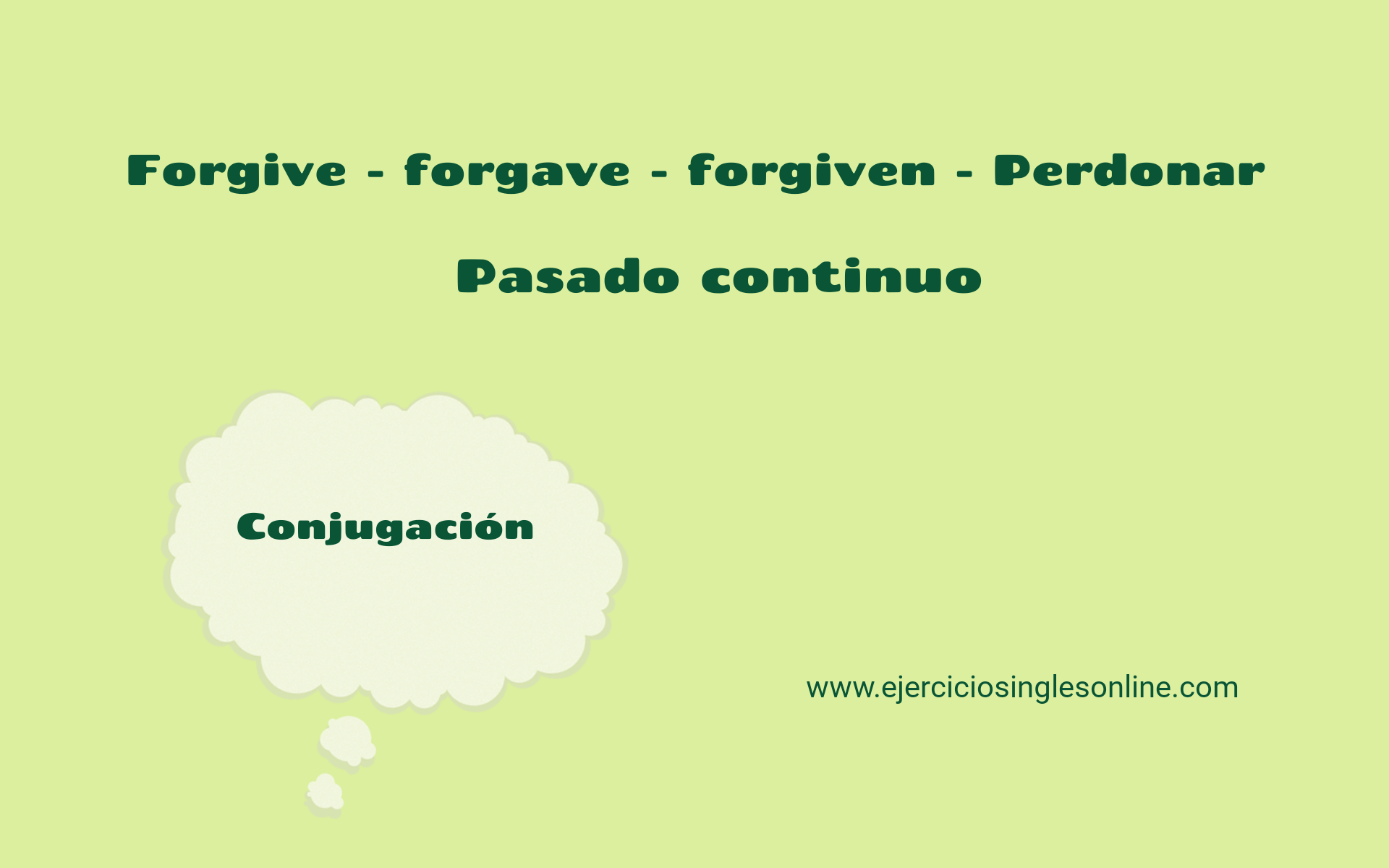 Forgive - Pasado continuo - Conjugación - Ejercicios inglés online