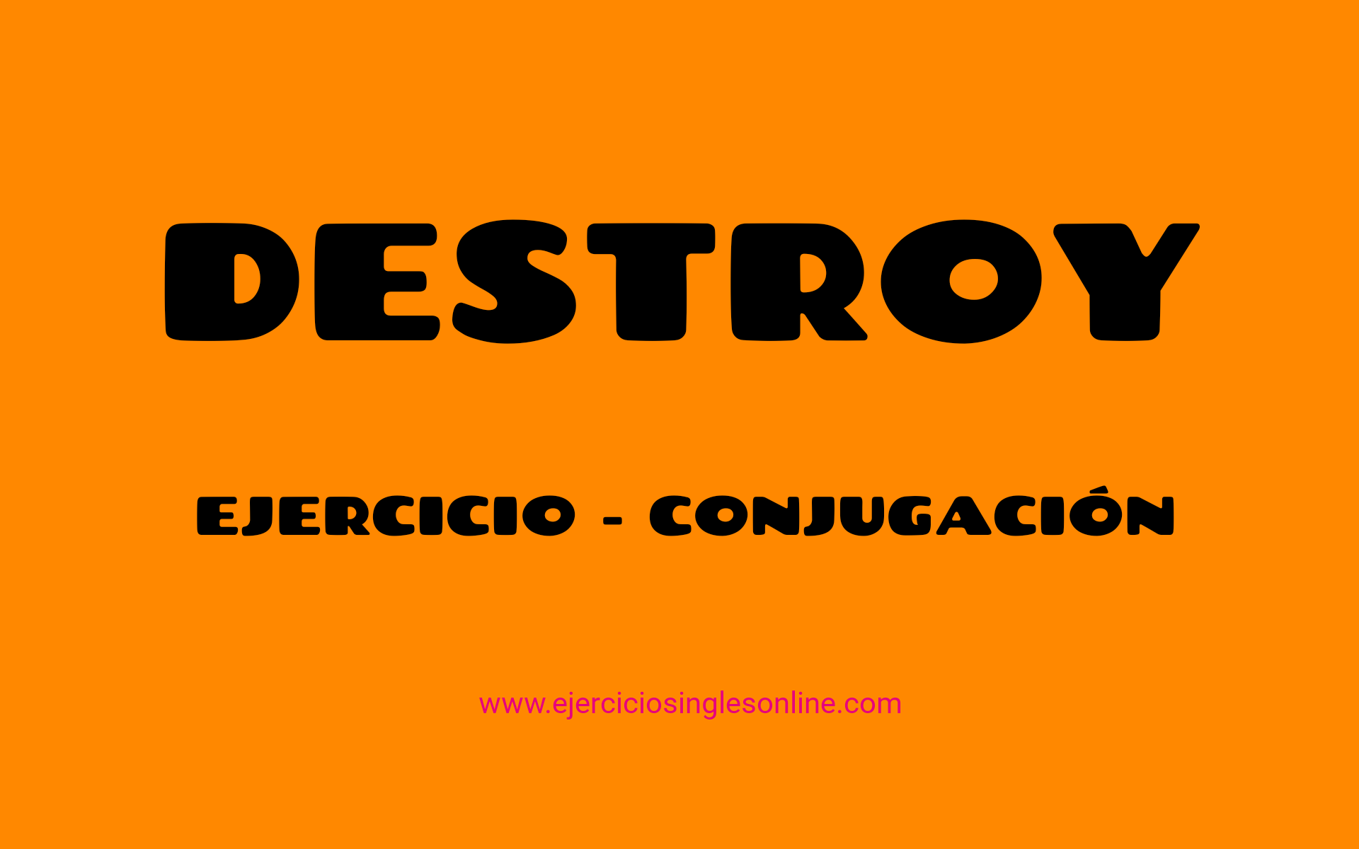 DESTROY en inglés - Presente simple - Ejercicios inglés online