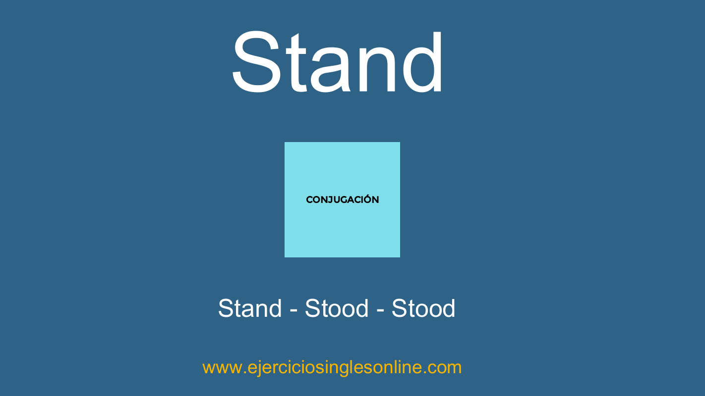 Stand - Conjugación - Ejercicios inglés online