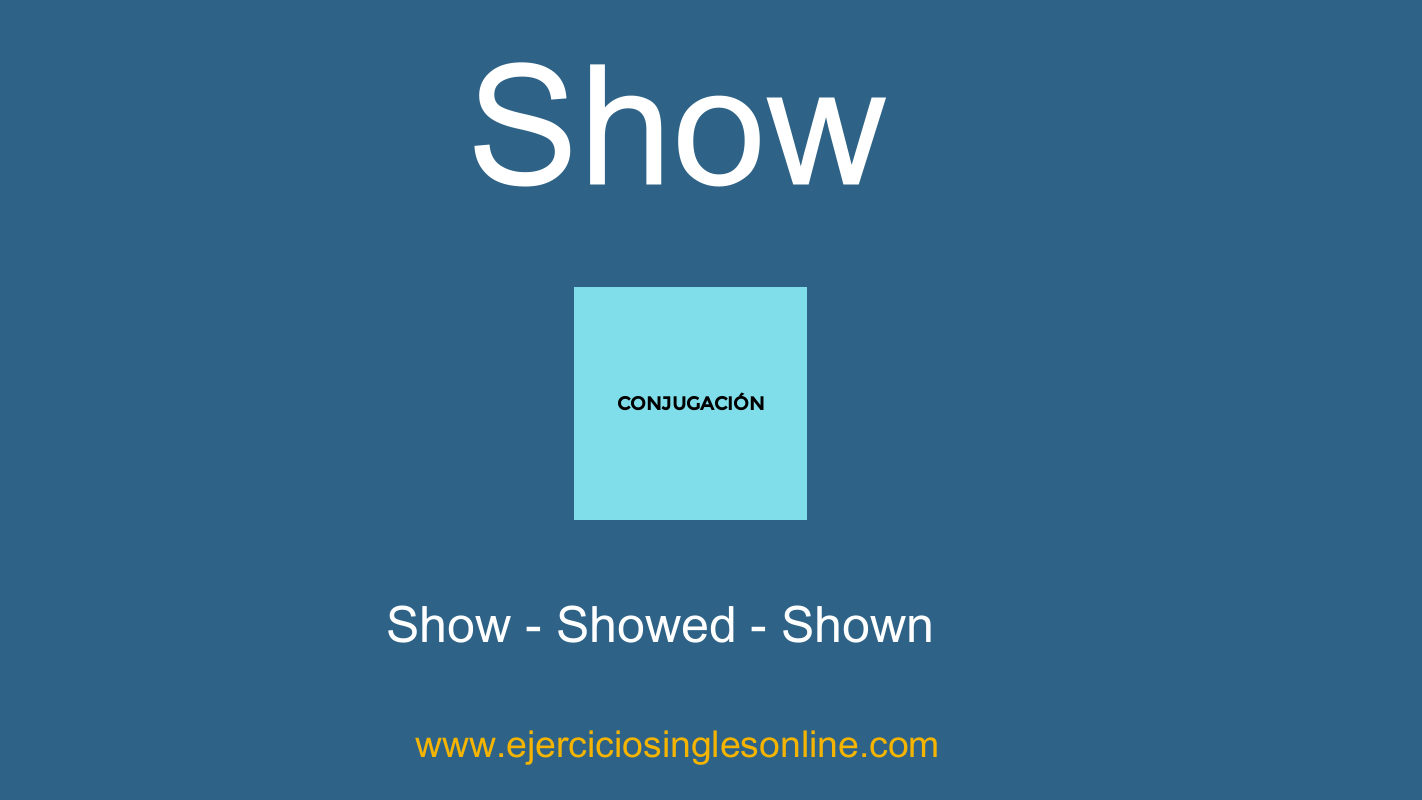 Show - Conjugación - Ejercicios inglés online
