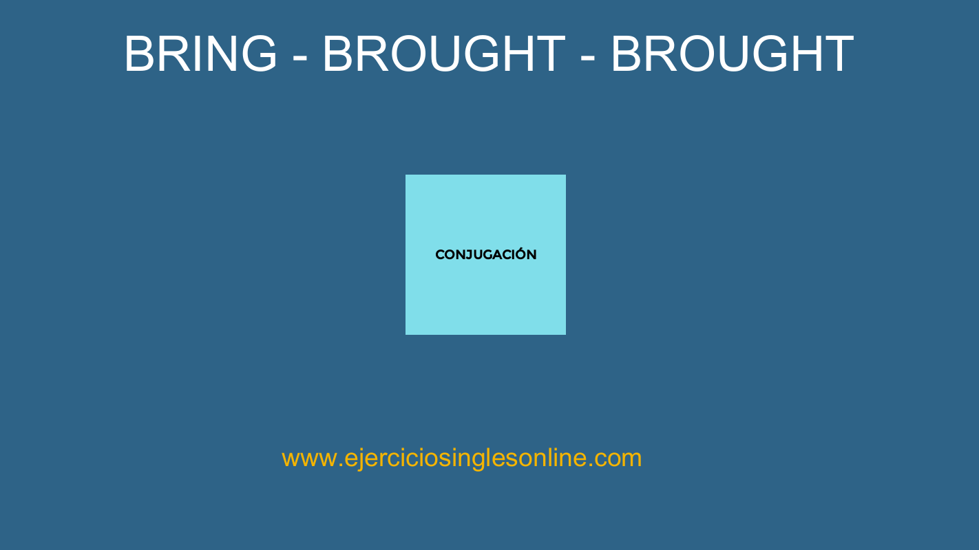 Bring - presente continuo - conjugación - Ejercicios inglés online