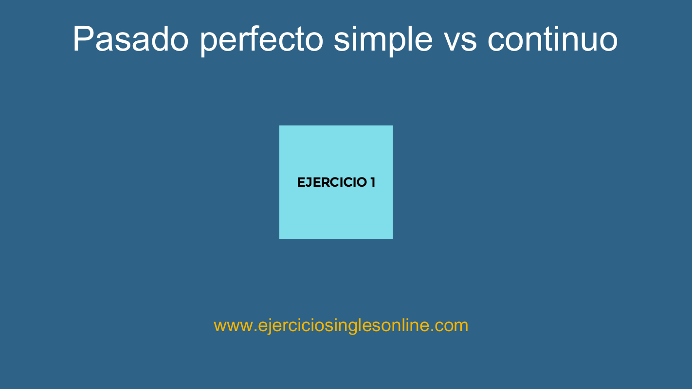 Pasado perfecto simple vs continuo - Ejercicio 1 - Interactivo - Ejercicios inglés online