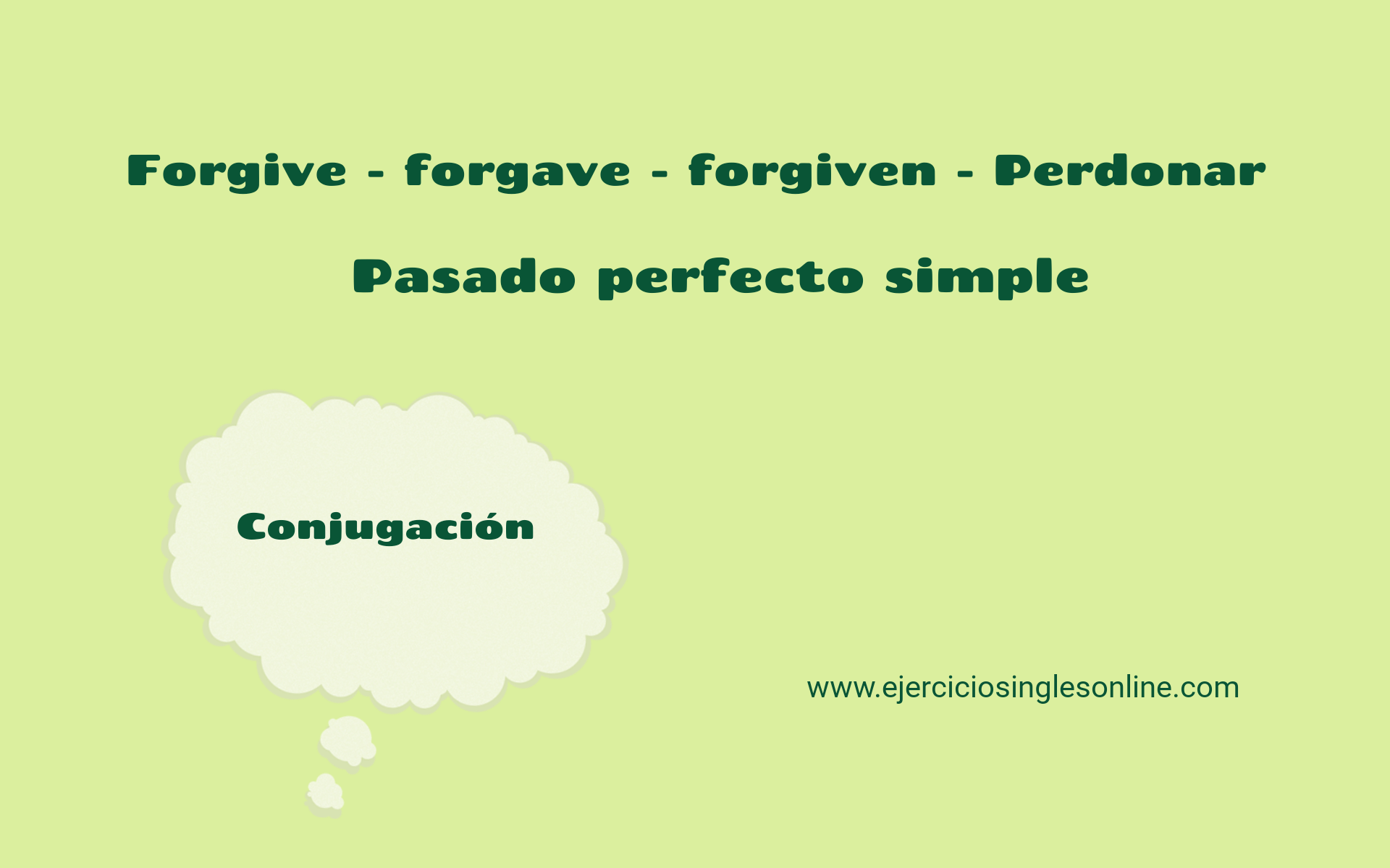 Forgive - Pasado perfecto simple - Conjugación - Ejercicios inglés online