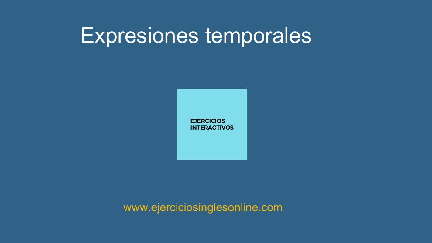 Expresiones temporales - Ejercicio 1 - Interactivo - Ejercicios inglés ...