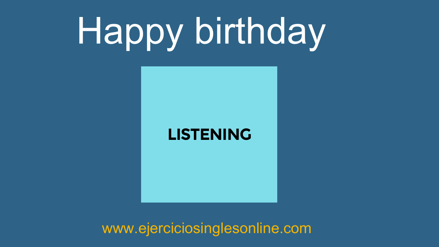 Listening 10 - Happy Birthday (Key answers) - Ejercicios inglés online