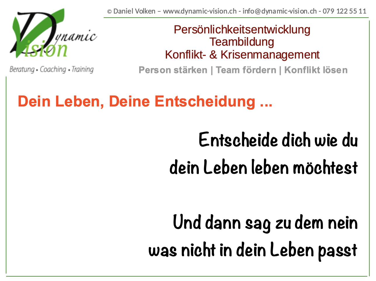 Dein Leben, Deine Entscheidung - dynamic-vision-persoenlichkeits Webseite! Dein Leben, Deine Entscheidung - dynamic-vision-persoenlichkeits Webseite!