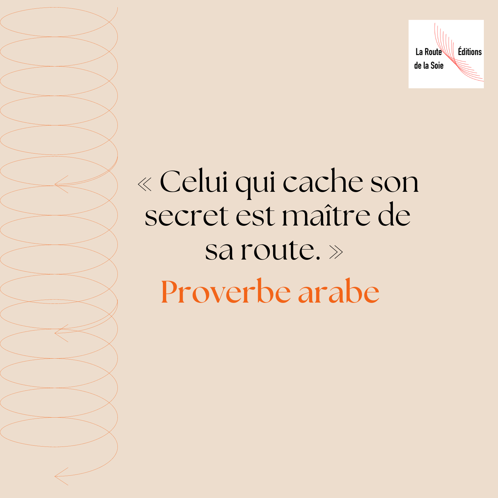Citation du jour : proverbe arabe - La Route de la Soie - Editions