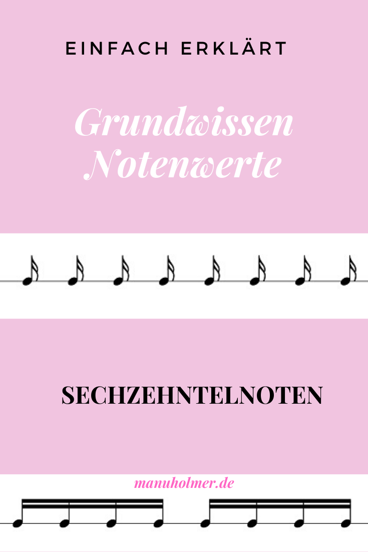 Sechzehntelnoten verstehen: Grundwissen Notenwerte - Manu Holmer ...