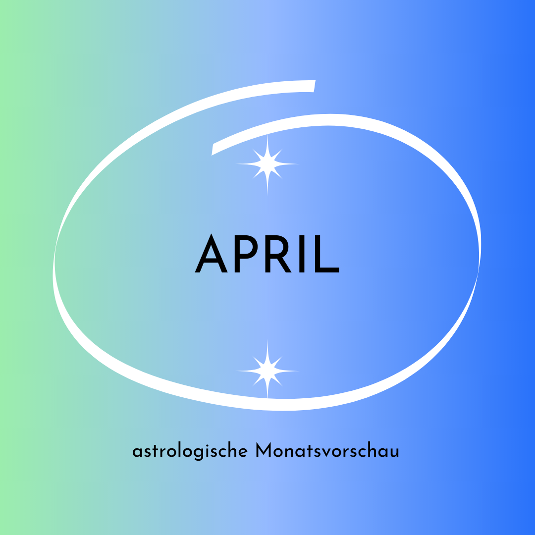 April - Jana Kubatzki Astrologie Leipzig
