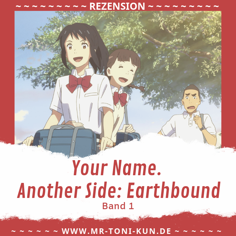 Your Name. Another Side: Earthbound - Band 1 - Mr_Toni_Kun - Blog