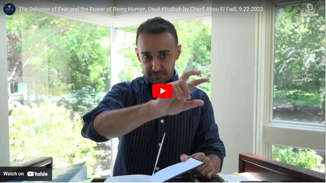 The Delusion of Fear and the Power of Being Human - The Usuli Institute