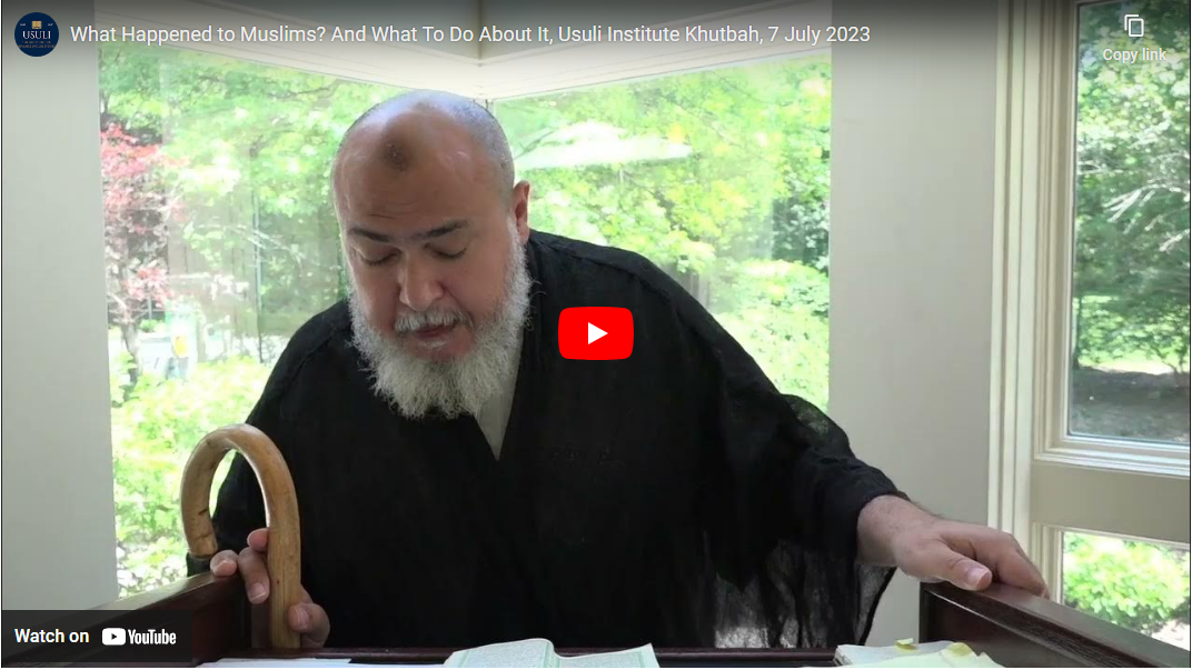 What Happened to Muslims? And What To Do About It - The Usuli Institute