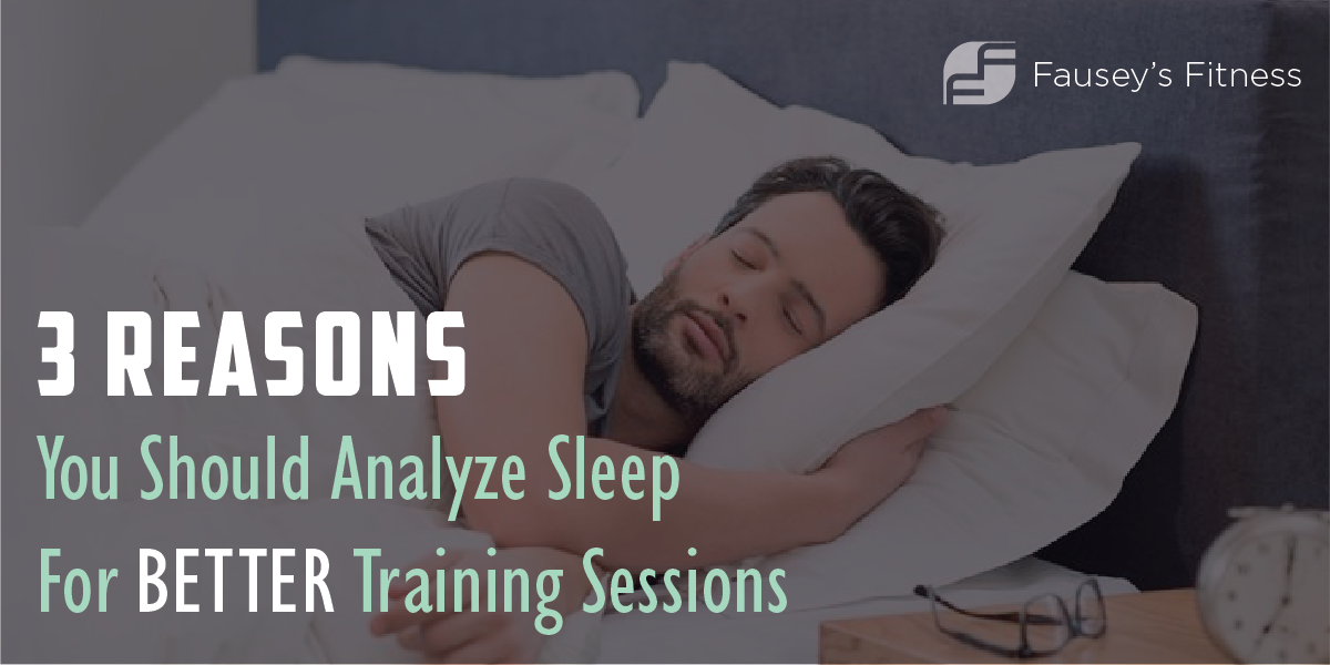 3 Reasons Why You Should Analyze Sleep for Better Training Sessions ...