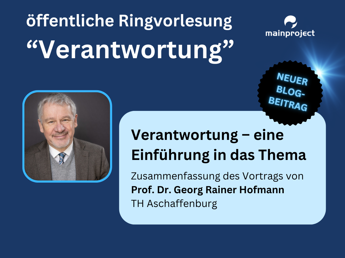 Ringvorlesung „Verantwortung“ – Einführungsvortrag - mainproject
