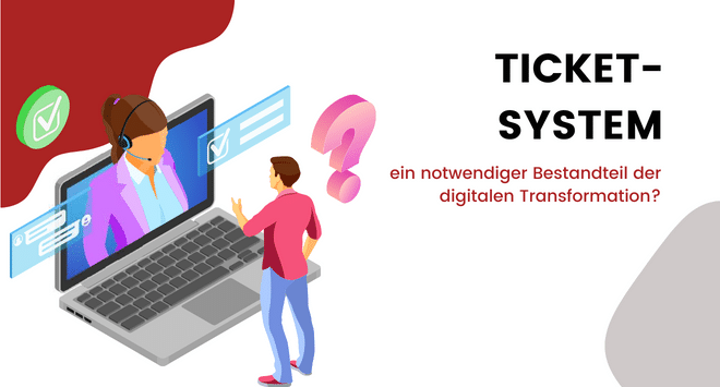 Ticket-System: ein notwendiger Bestandteil der digitalen Transformation? - LECLERE SOLUTIONS ...