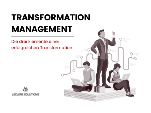 Transformation Management: Die drei Elemente einer erfolgreichen ...