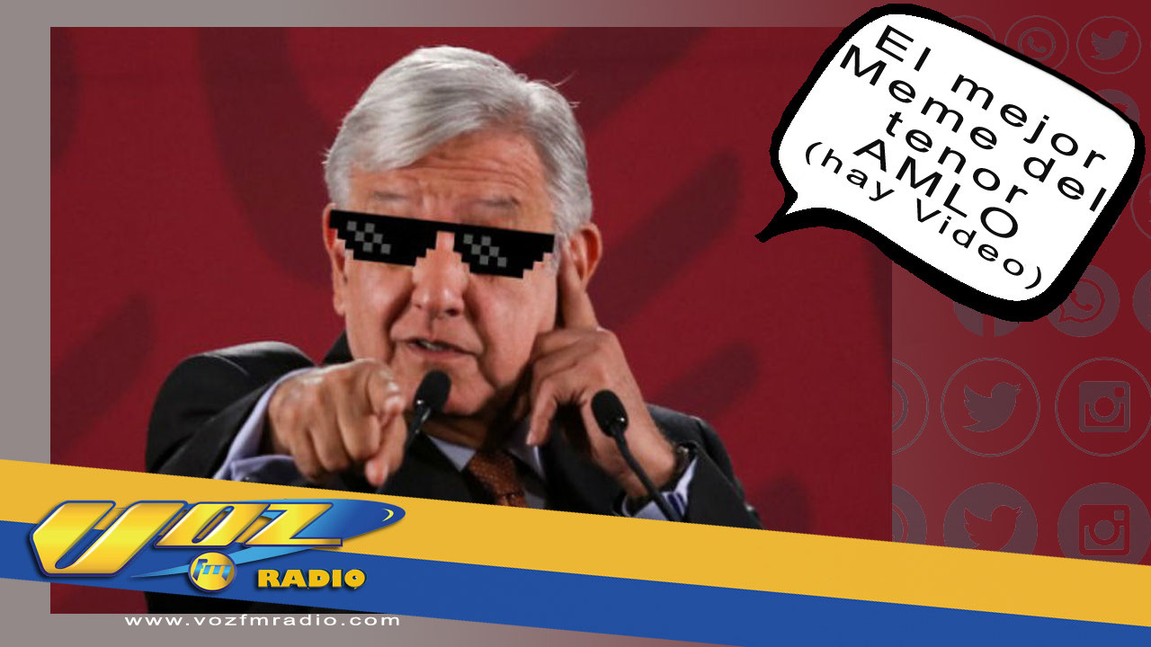 El mejor Meme del tenor AMLO (hay Video) - elliotsaenz