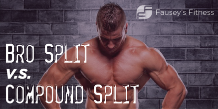Should You Use Bro Splits or Total Body Training Splits? - Fausey's Fitness
