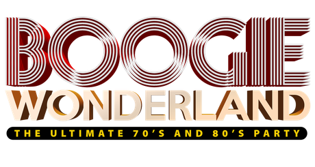 Boogie Wonderland - Boogie Wonderland the ultimate 70's and 80's party