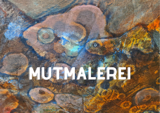 Intuitives Malen - Mutmalerei Katrin Uffelmann