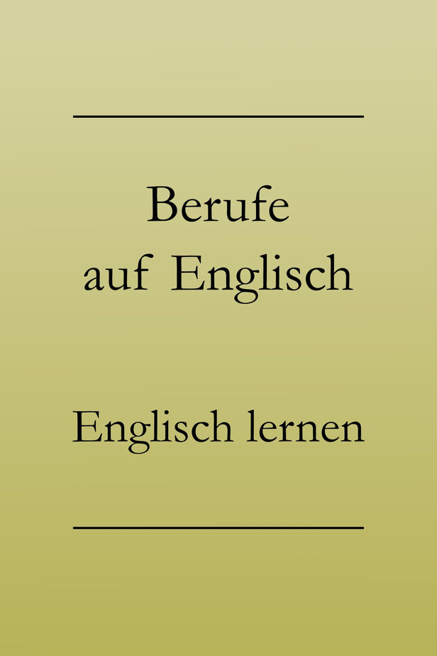 Berufe auf Englisch: Berufsbezeichnungen, Vokabeln - Englisch lernen