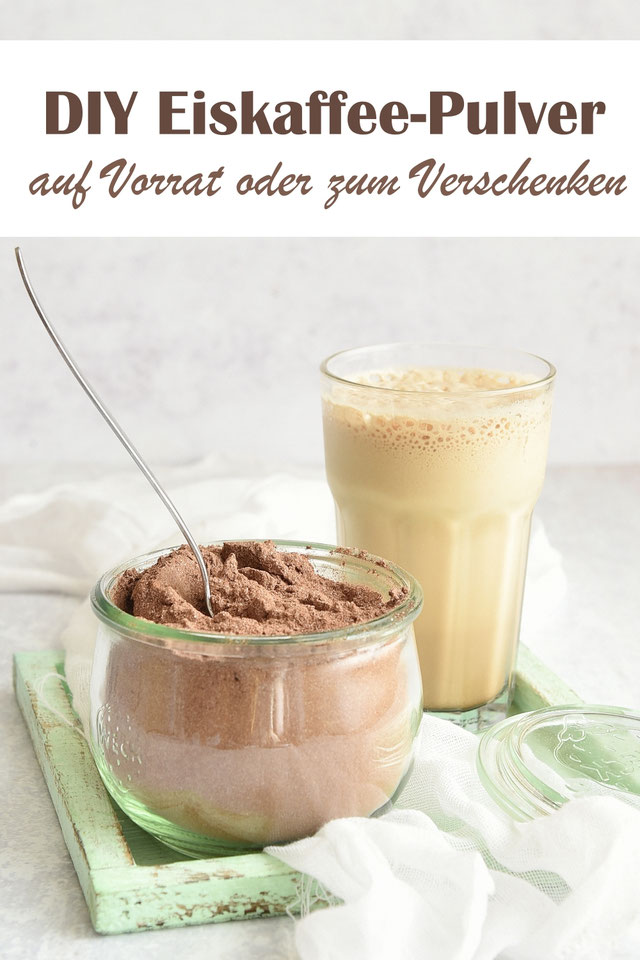 DIY Eiskaffee-Pulver. Auf Vorrat oder zum Verschenken. - mix dich ...