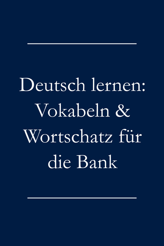 Deutsch lernen: Wortschatz für die Bank (Konto eröffnen, Geld abheben ...