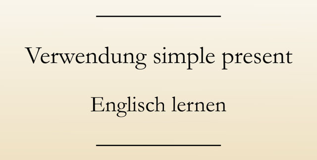 Simple present: Verwendung | Signalwörter - Englisch lernen