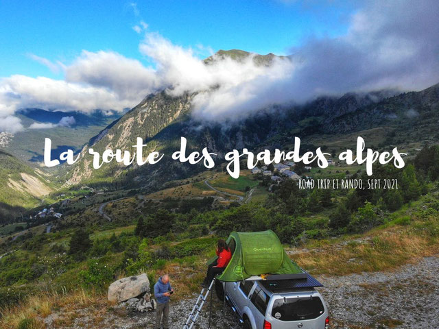 LA ROUTE DES GRANDES ALPES EN 4X4, ROAD TRIP ET RANDONNEES (ITINERAIRE ...
