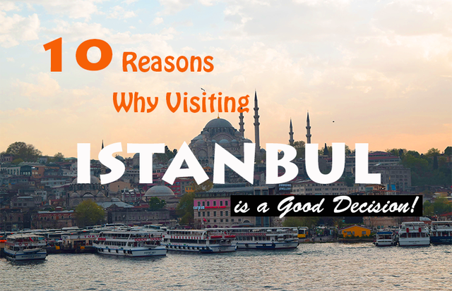 10 Reasons Why Visiting Istanbul Is a Good Decision - MyHammockTime.com ...