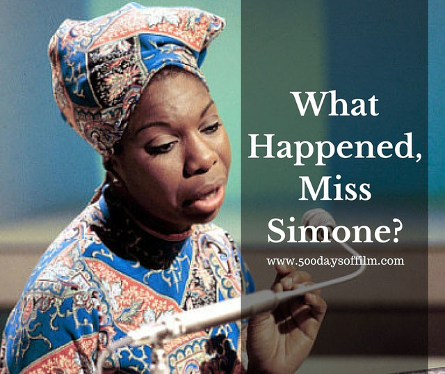 What Happened, Miss Simone? - 500 Days Of Film