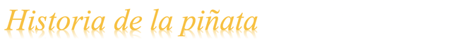 Historia de la piñata - Site de villabespagnol