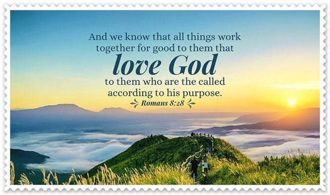 All Things Work Together for Good to Them That Love God—Romans 8:28 ...