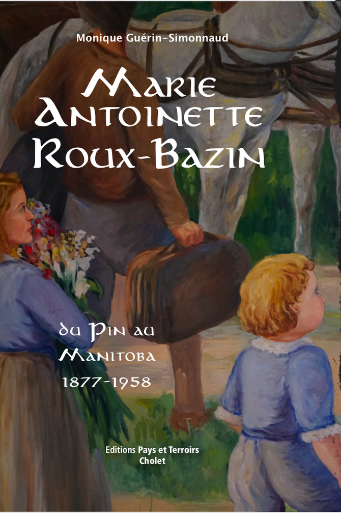 Marie-Antoinette Roux-Bazin - Du Pin au Manitoba (1877 - 1958 ...