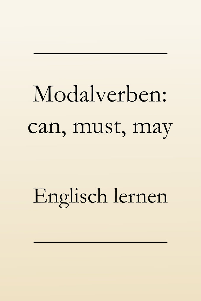 Modalverben | Englisch | can, must, may - Englisch lernen