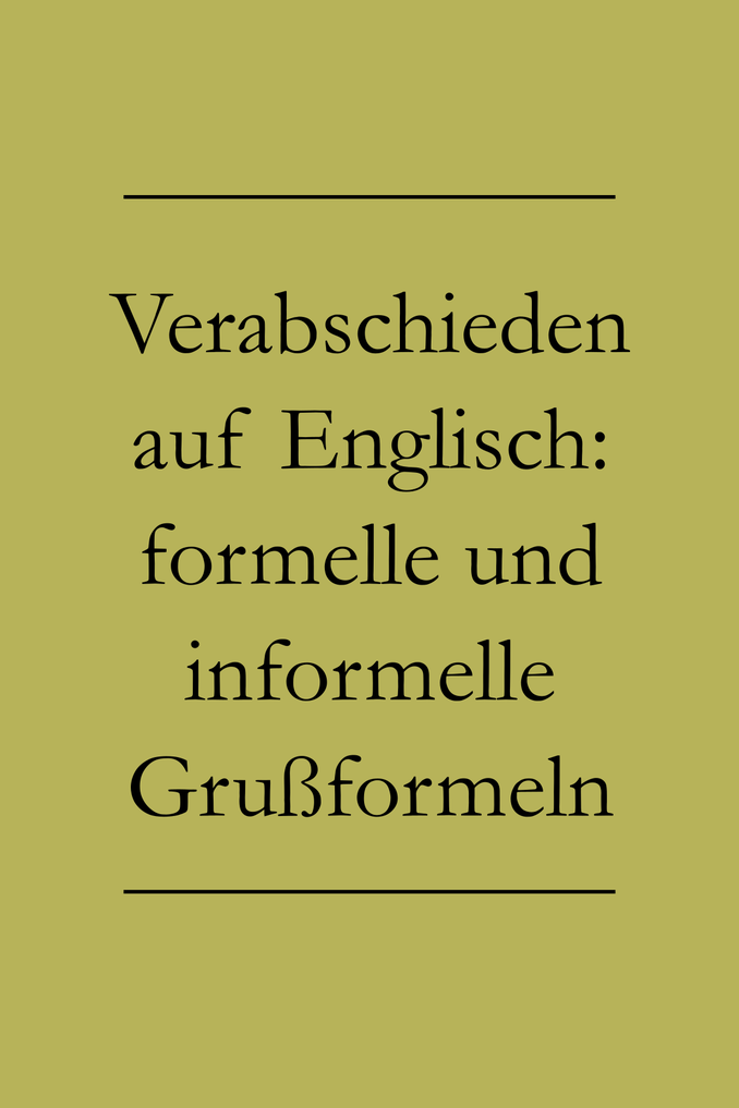 Verabschieden auf Englisch in Brief, E-Mail & persönlich | formell ...