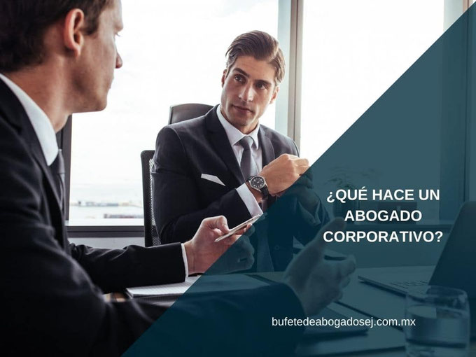 ¿Qué hace un abogado corporativo? - bufete de abogados | bufete jurídico | despacho de abogados ...