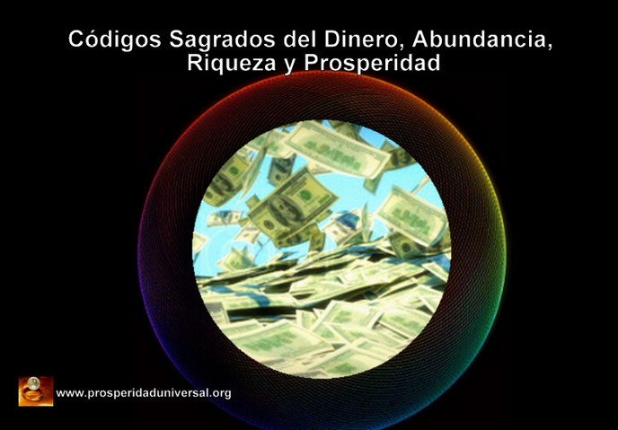 CÓDIGOS SAGRADOS DEL DINERO, ABUNDANCIA, RIQUEZA, Y PROSPERIDAD - Activa la energía del universo