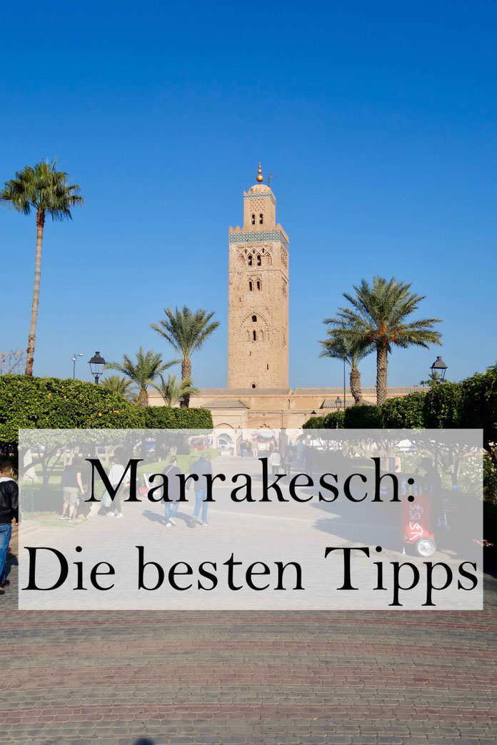 Marrakesch in Marokko: Die Top Sehenswürdigkeiten - Tipps