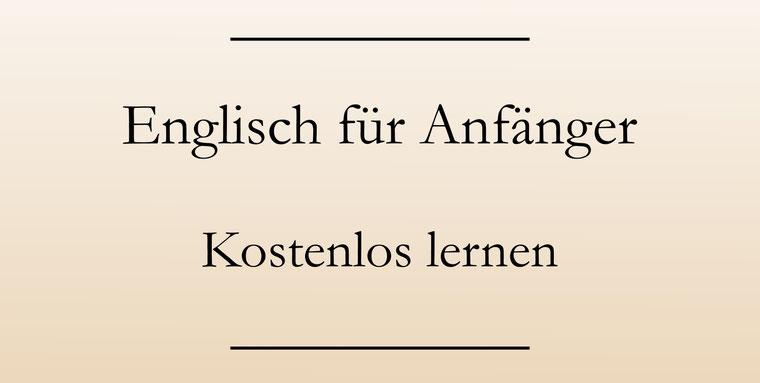 Kostenlos Englisch lernen für Anfänger - Englisch lernen