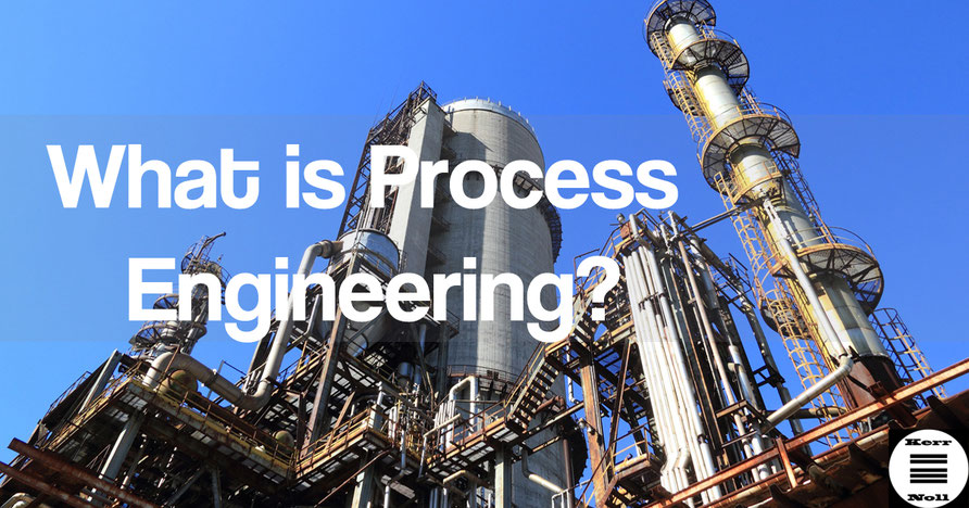 What is Process Engineering - Kerr Noll Consultants